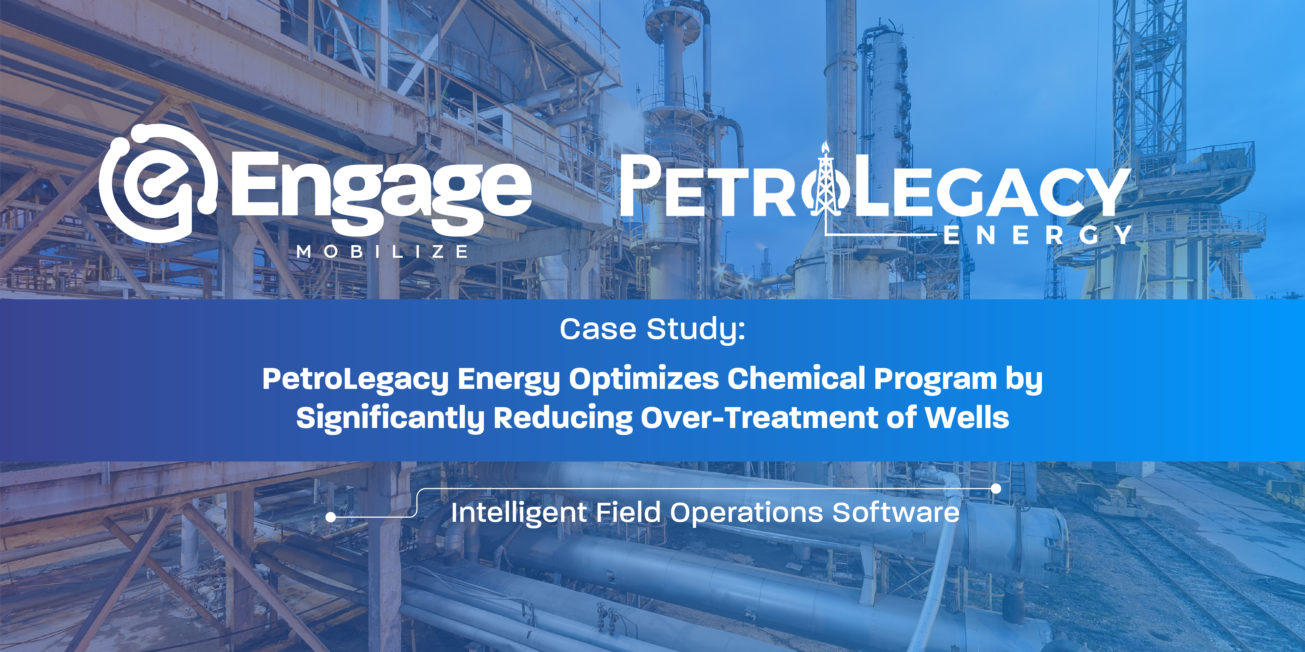 PetroLegacy Energy Optimizes Chemical Program | Engage Mobilize